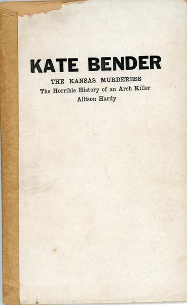 Kate Bender, The Kansas Murderess. The Horrible History Of An Arch ...